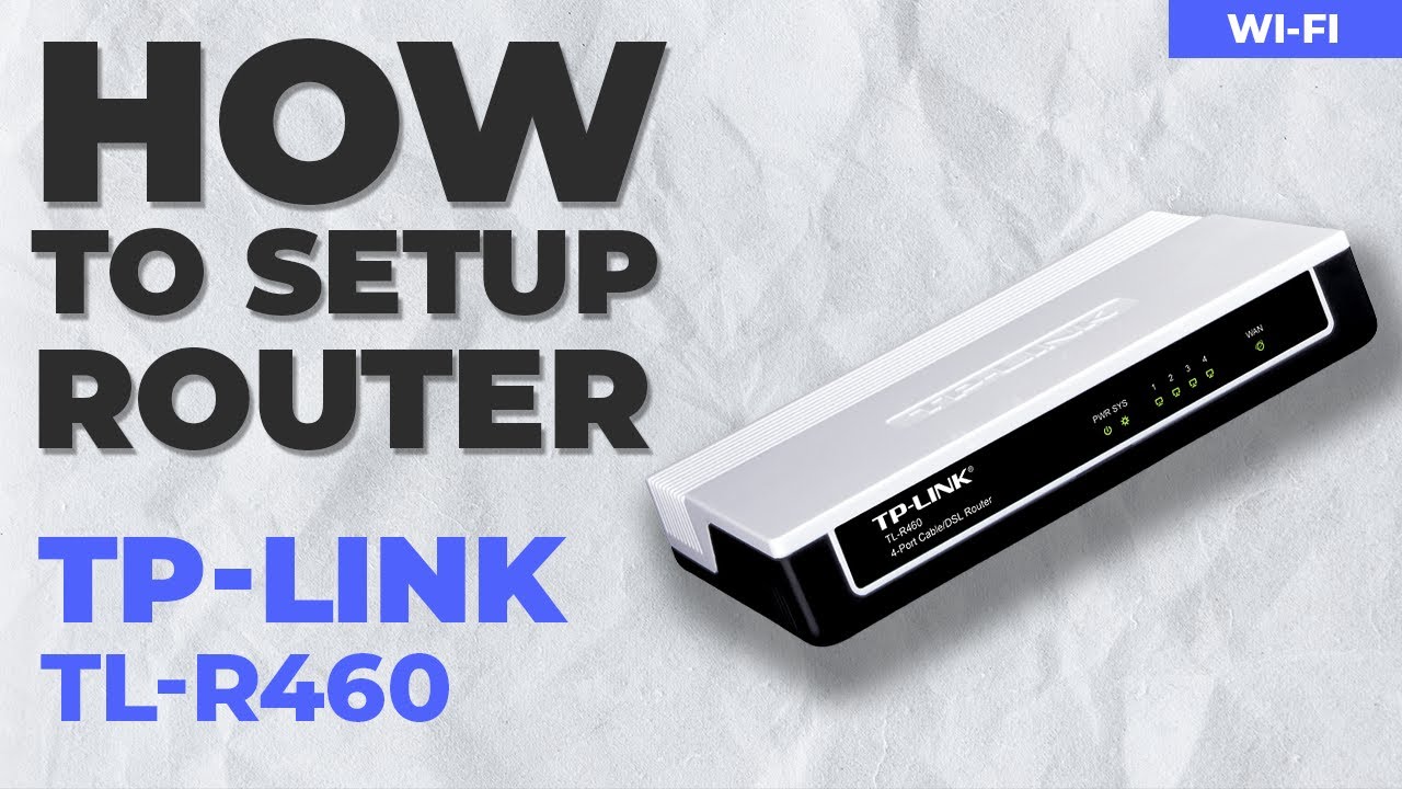 How to Setup TP-Link TL-R460 - YouTube