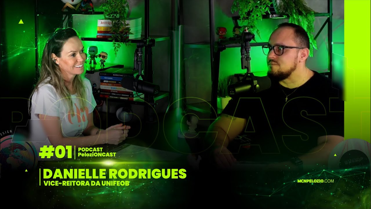 PeloziONCAST #01 DANIELLE RODRIGUES VICE-REITORA DA UNIFEOB Carreira ...