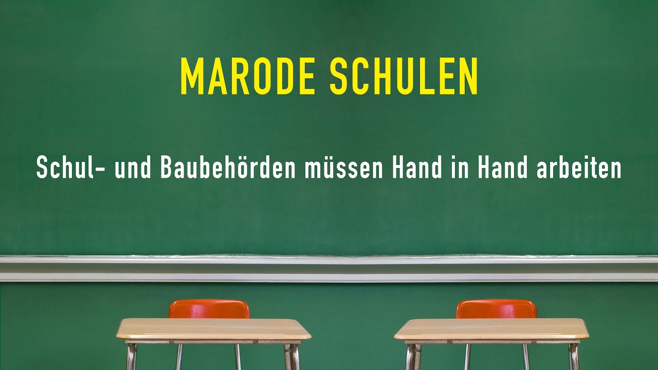 MARODE SCHULEN: Schul- und Baubehörden müssen Hand in Hand arbeiten ...
