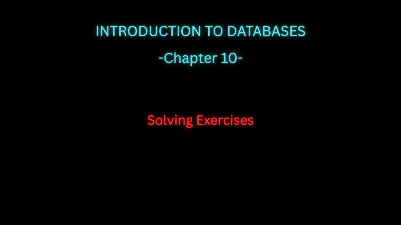 Databases Chapter 10 || Solving Exercises - YouTube
