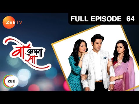Woh Apna Sa - Full Ep - 64 - Aditya, Jia, Nisha, Dr. Akash  - Zee TV