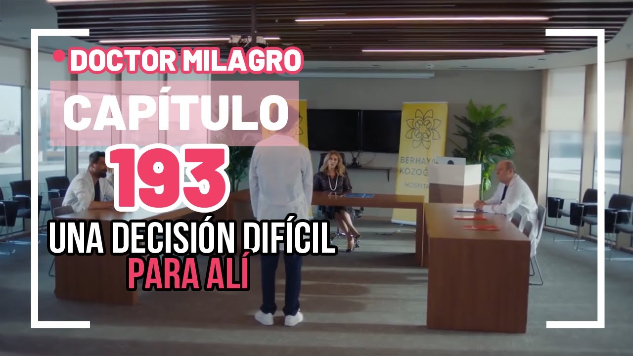 Doctor Milagro Capítulo 193 🟡 Una DecisiÓn DifÍcil Para AlÍ 🔴 Youtube