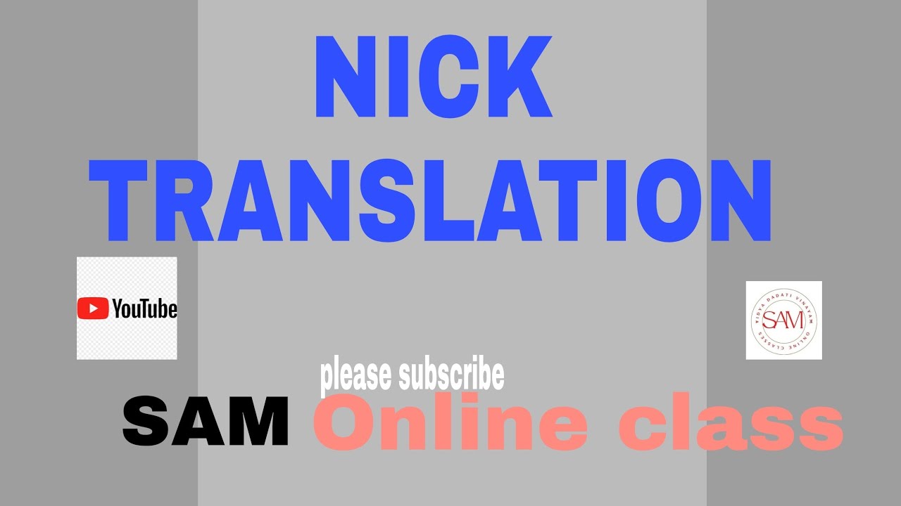 Nick Translation @sambiologyclass9037 - YouTube