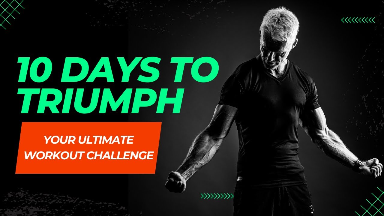 10 Days to Triumph: Your Ultimate Workout Challenge - YouTube