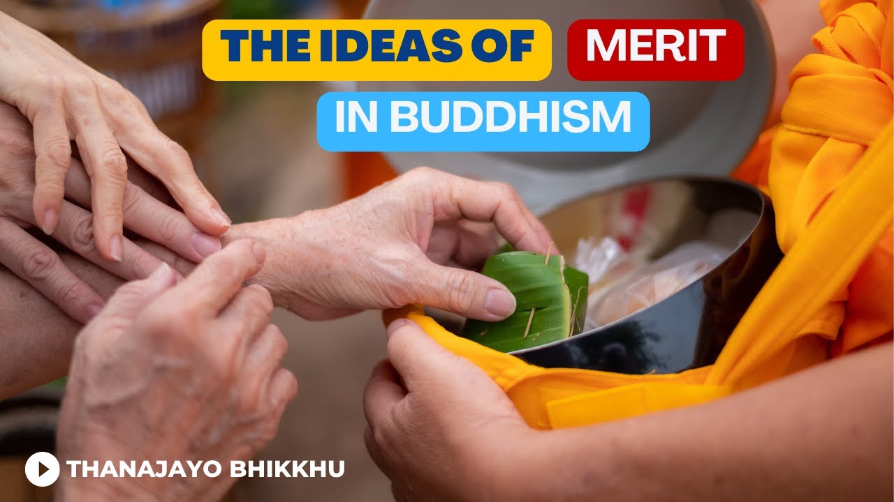 The Ideas of Merit in Buddhism | Thanajayo Bhikkhu | 24 July 2023 - YouTube
