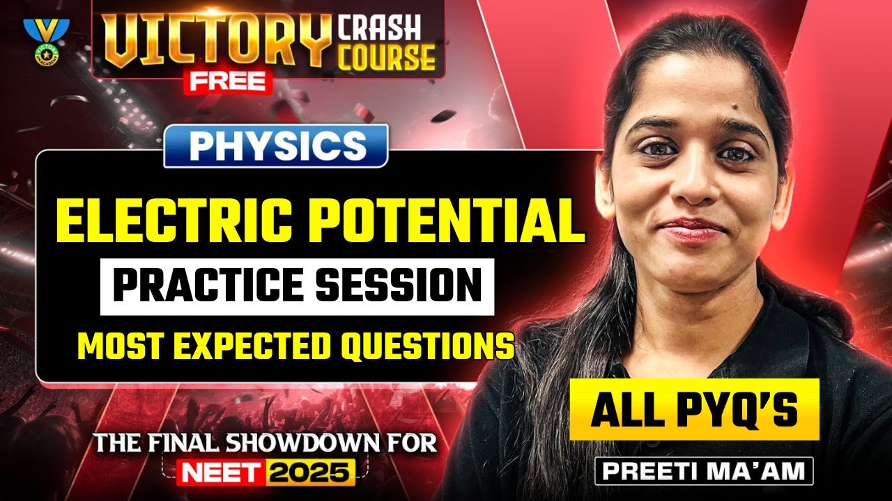 🔥 VICTORY Free Crash Course: Electric Potential | NEET 2025 Physics | PYQ's | Most Imp Questions ...