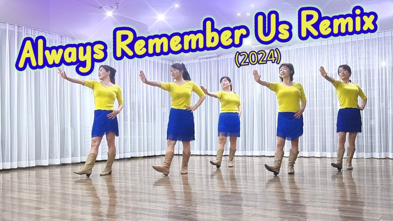 Always Remember Us Remix (2024) Line Dance (Beginner)/Elsia Yen(INA ...