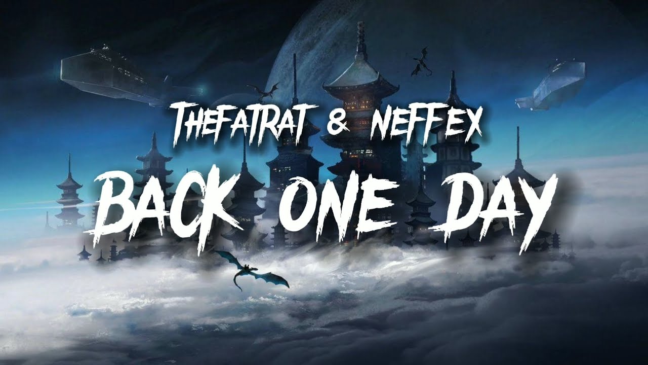 TheFatRat & Neffex - Back one day (lyrics) | We'll be back one day ...