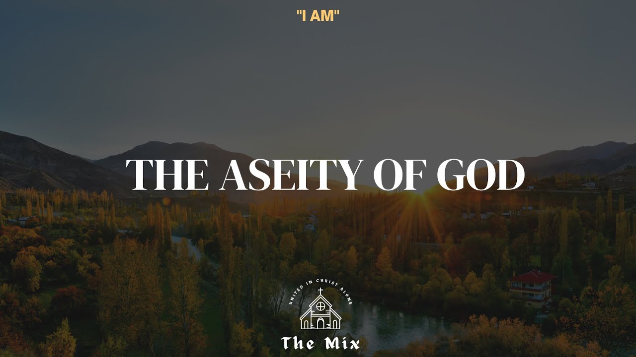 The Aseity Of God - YouTube