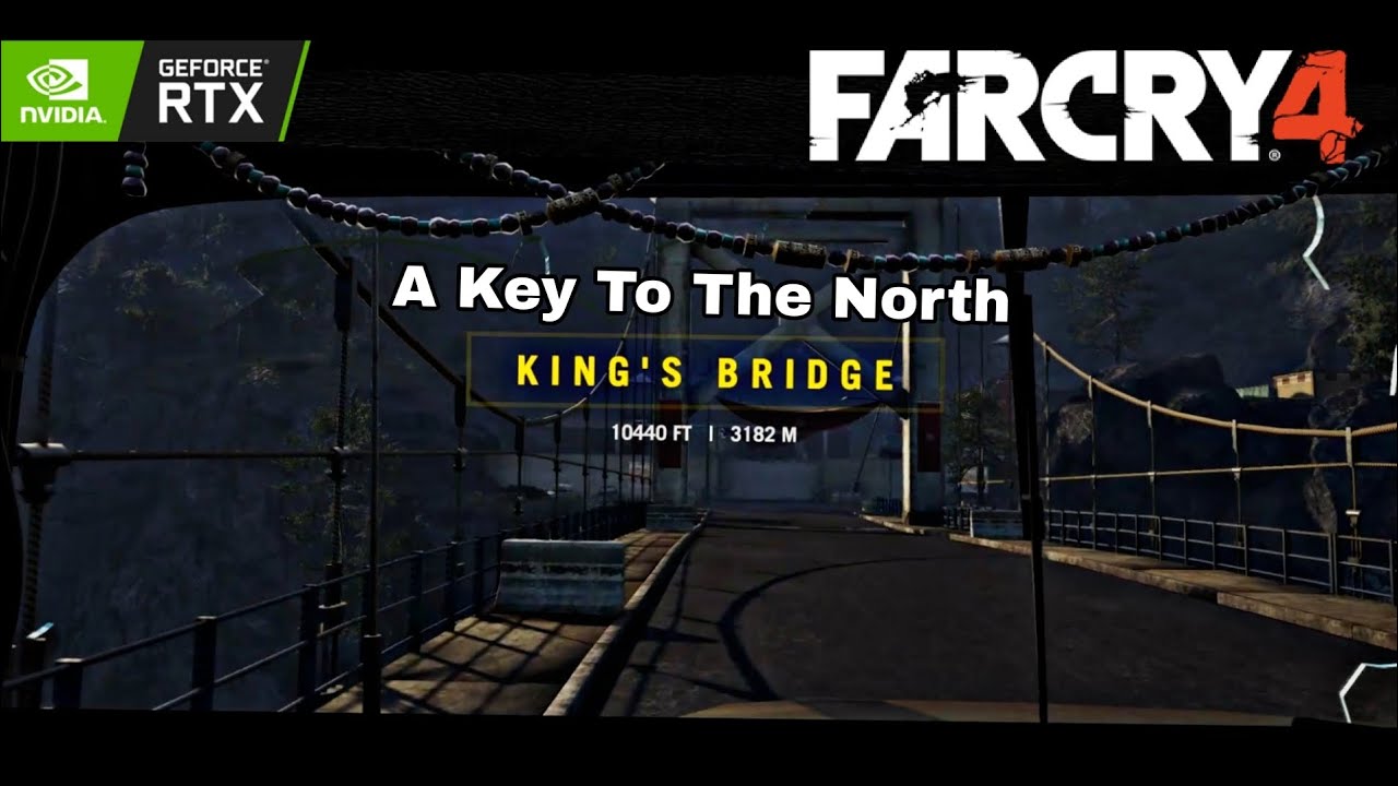 Far Cry 4 (Part-16) king's bridge, A key to the north . gameplay in RTX ...
