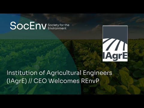 Institution of Agricultural Engineers (IAgrE) // CEO Welcomes REnvP