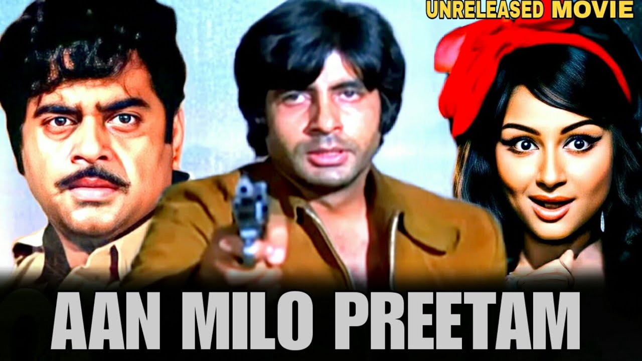 AAN MILO PREETAM - Amitabh Bachchan, Shatrughan Sinha & Sharmila Tagore ...