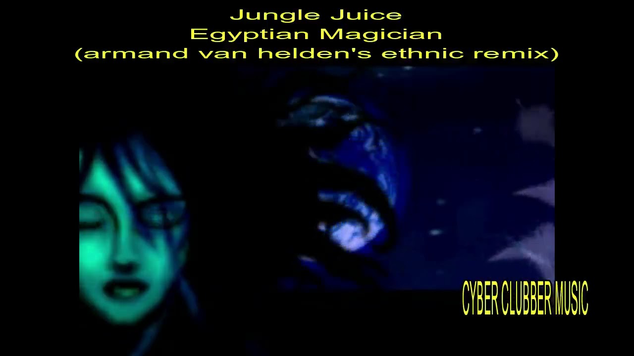(HD)Jungle Juice - Egyptian Magician (armand van helden's ethnic remix ...