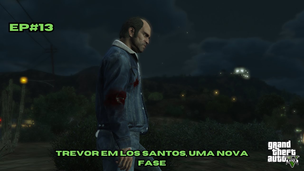 #13 TREVOR EM LOS SANTOS, UMA NOVA FASE / GRAND THEFT AUTO 5 / PT-BR ...