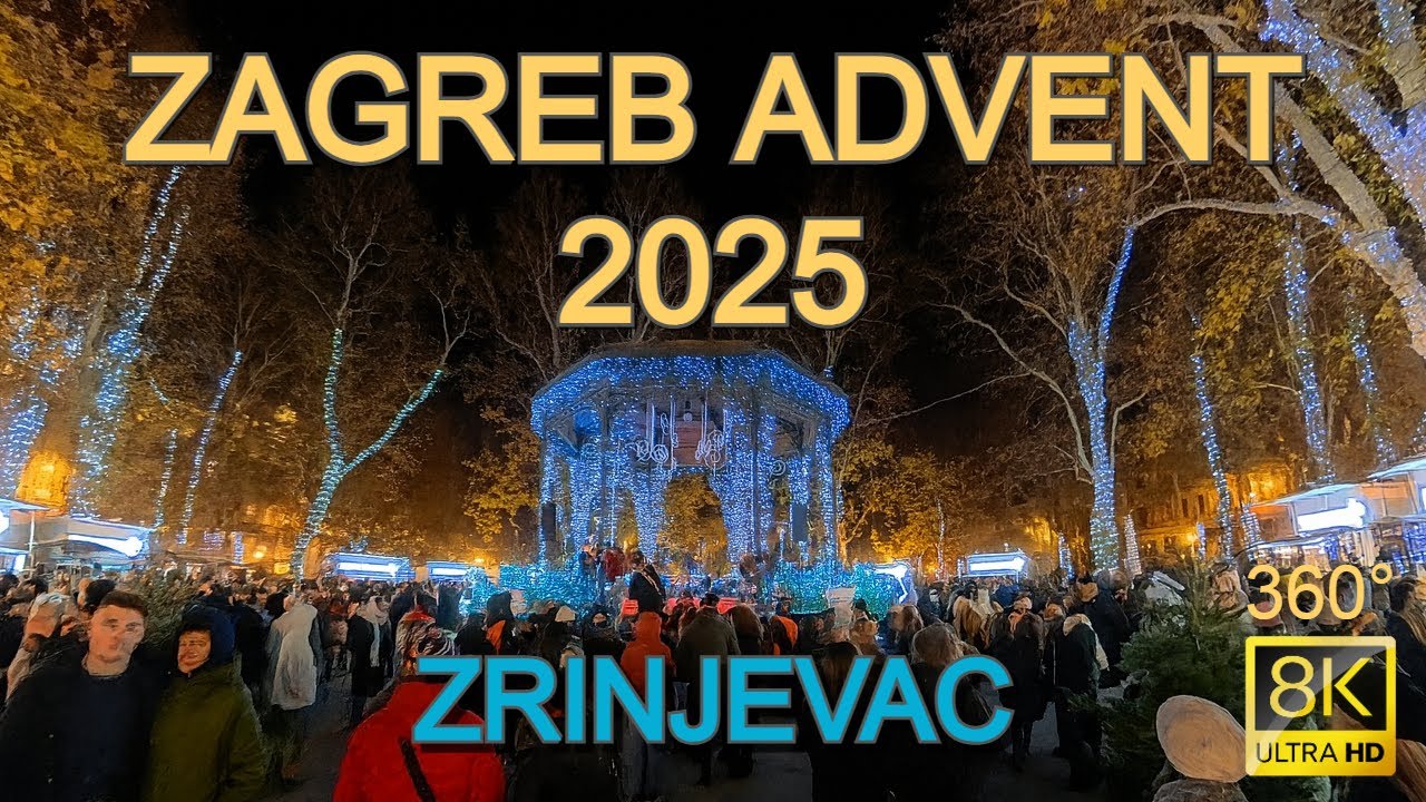 Advent Zagreb 2025 – Zrinjevac 🎄 | 360° 8K Virtual Walk 🌟 Christmas ...