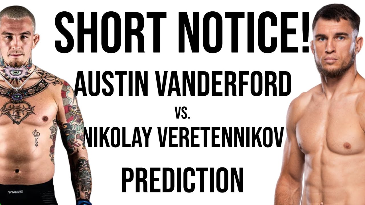 SHORT NOTICE! Austin Vanderford vs. Nikolay Veretennikov Prediction ...