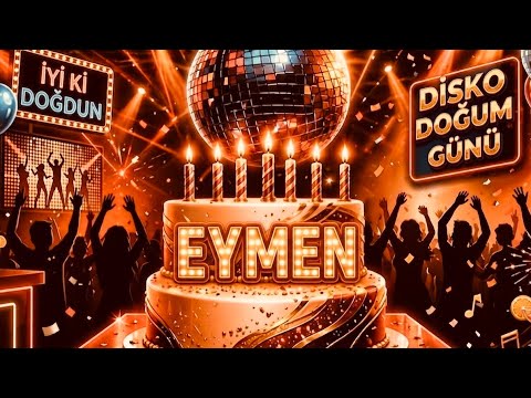 İyi Ki Doğdun Eymen Şarkısı 🪩 | Kişiye Özel En Havalı Doğum Günü Kutlaması
