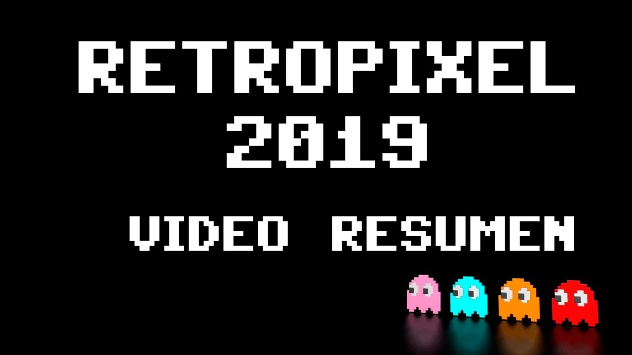 RetroPixel 2019 - Video Resumen - YouTube