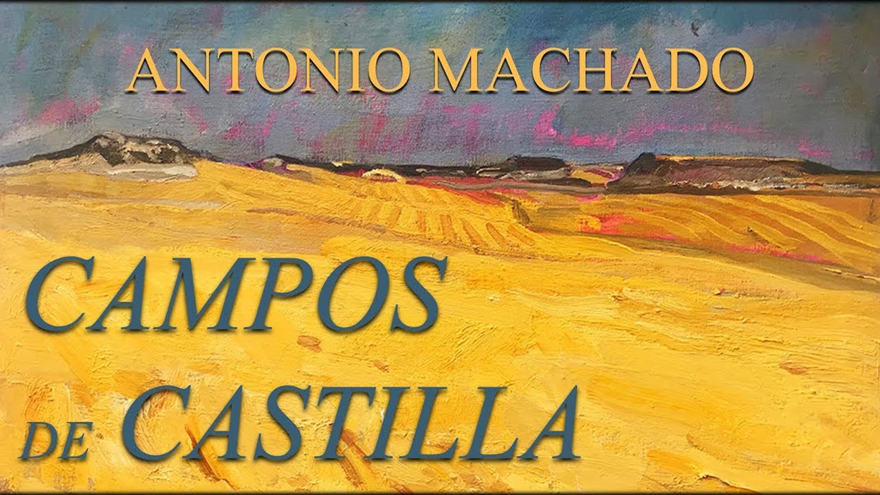«Campos de Castilla», de Antonio Machado | ANÁLISIS - YouTube