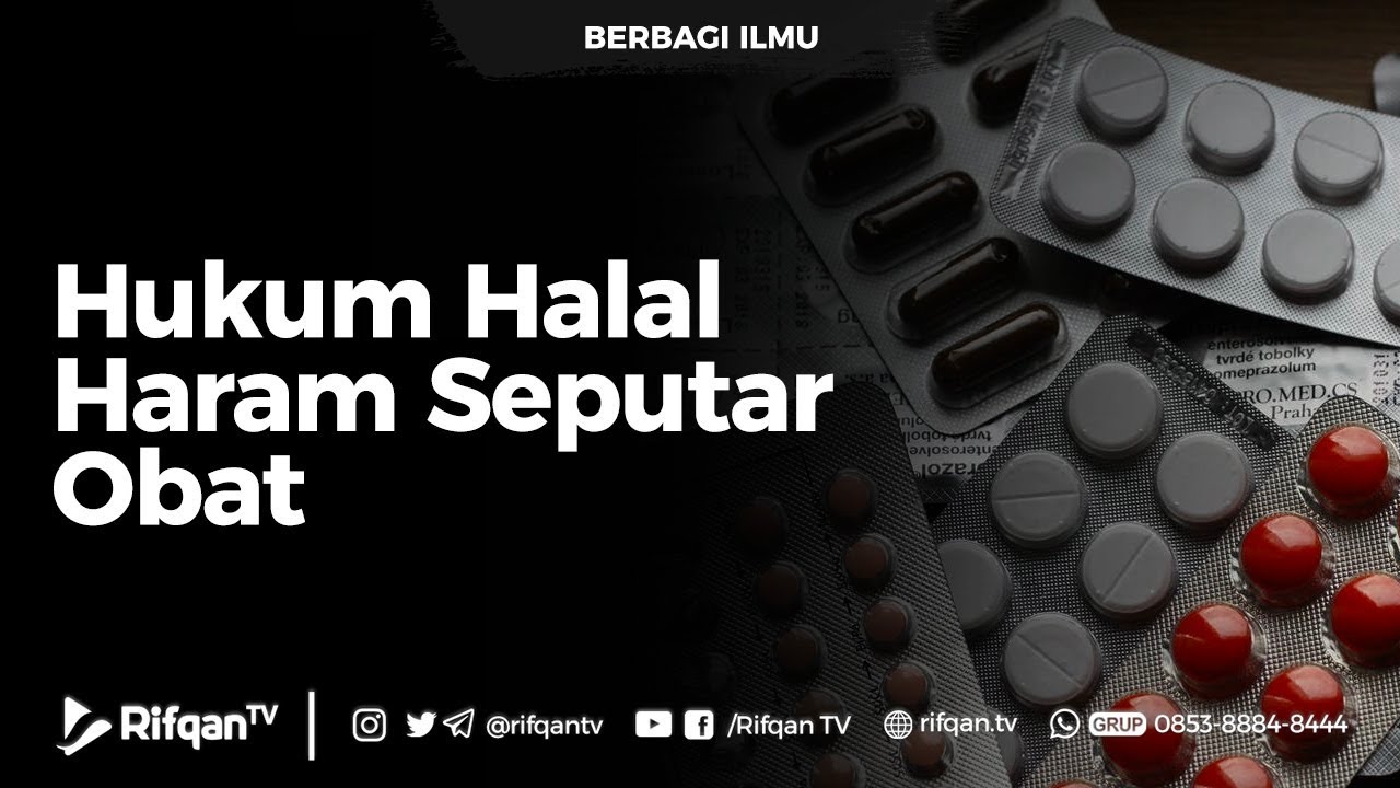 Hukum Halal Haram Seputar Obat - Ustadz dr. Raehanul Bahraen - YouTube