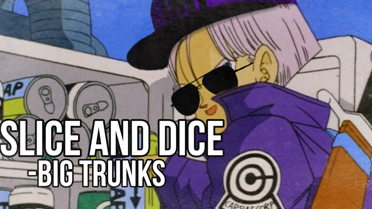 Slice and Dice - Trunks - YouTube