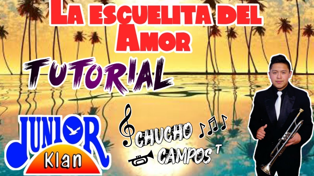 La escuela del amor junior Klan Tutorial Trompeta - Chucho Campos T - YouTube