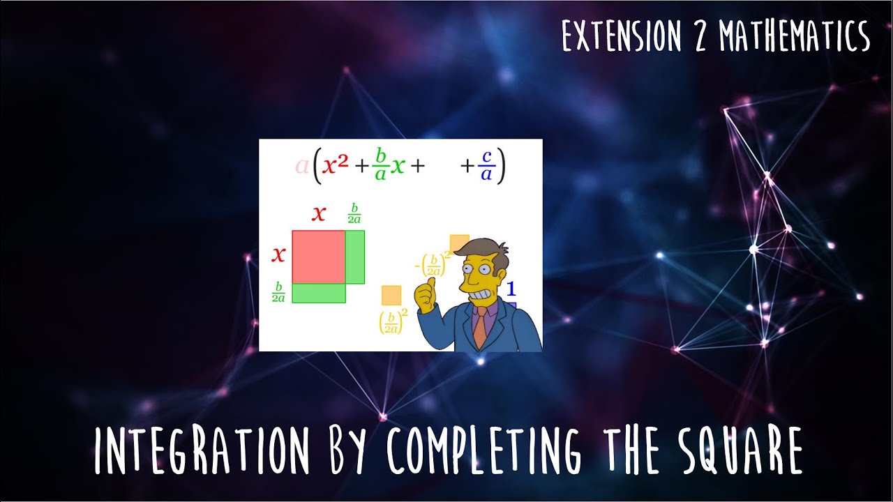 Integration by Completing the Square (HSC Extension 2 Mathematics ...