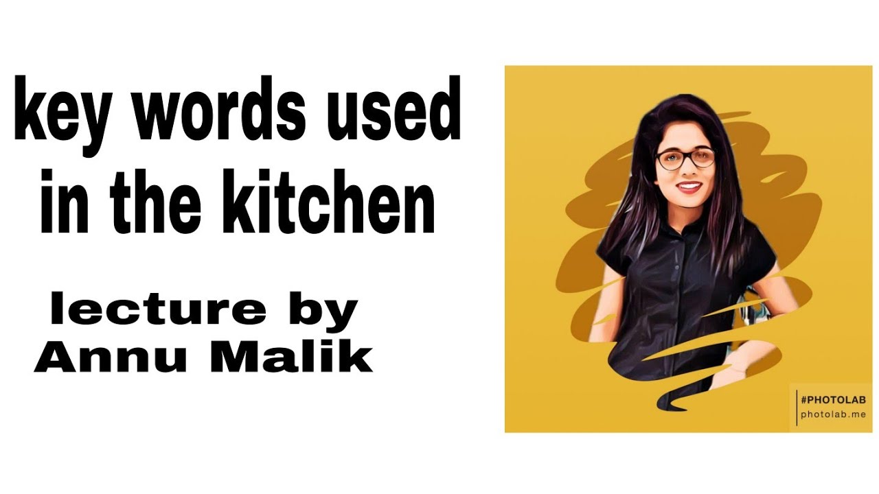 key words used in kitchen | lecture by Annu Malik | food production ...
