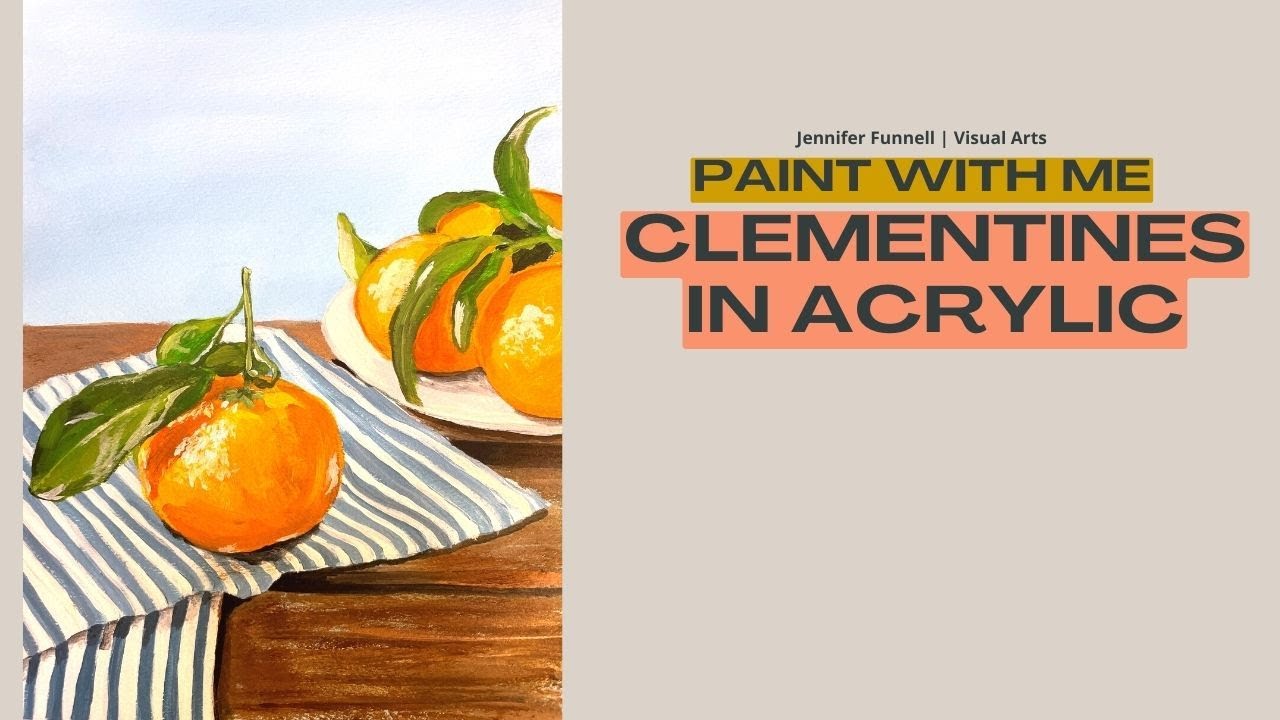 LIVE PAINT-A-LONG: Clementines in Acrylic (References and line work ...