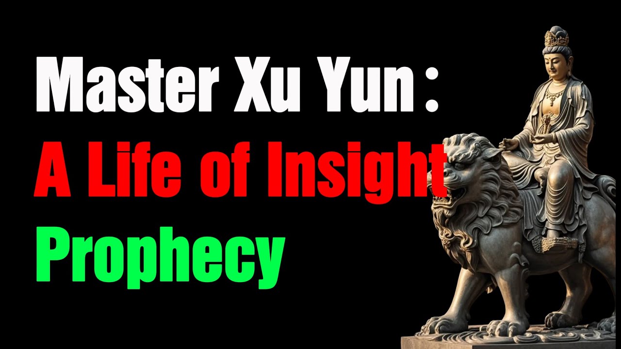 Master Xu Yun：A Life of Insight, Prophecy, and One Final Word - YouTube