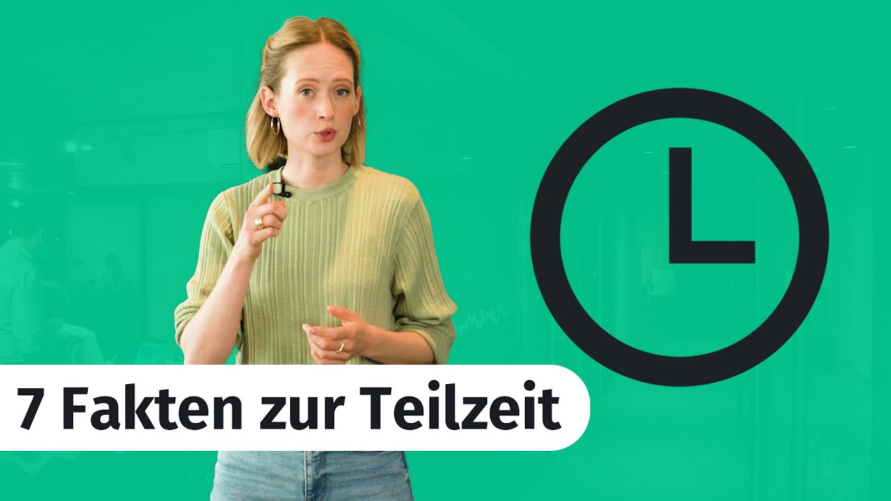 7 Fakten zur Teilzeit (Recht, Stunden, Gehalt) - YouTube