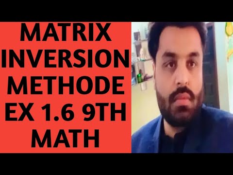 Matrix Inversion Method Ex 1.6 9th Class.. - YouTube