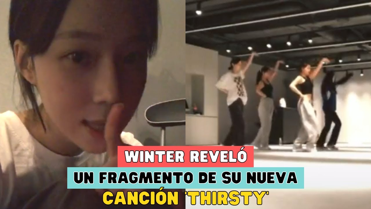 WINTER REVELÓ UNA PARTE DE SU NUEVA CANCIÓN ‘THIRSTY’ - YouTube