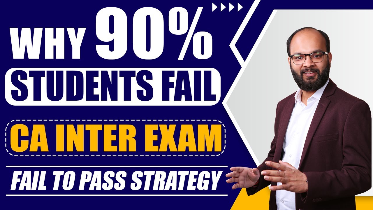 Why 90% Students Fail in CA Inter Exams | How to Pass CA Inter Sep 24 ...