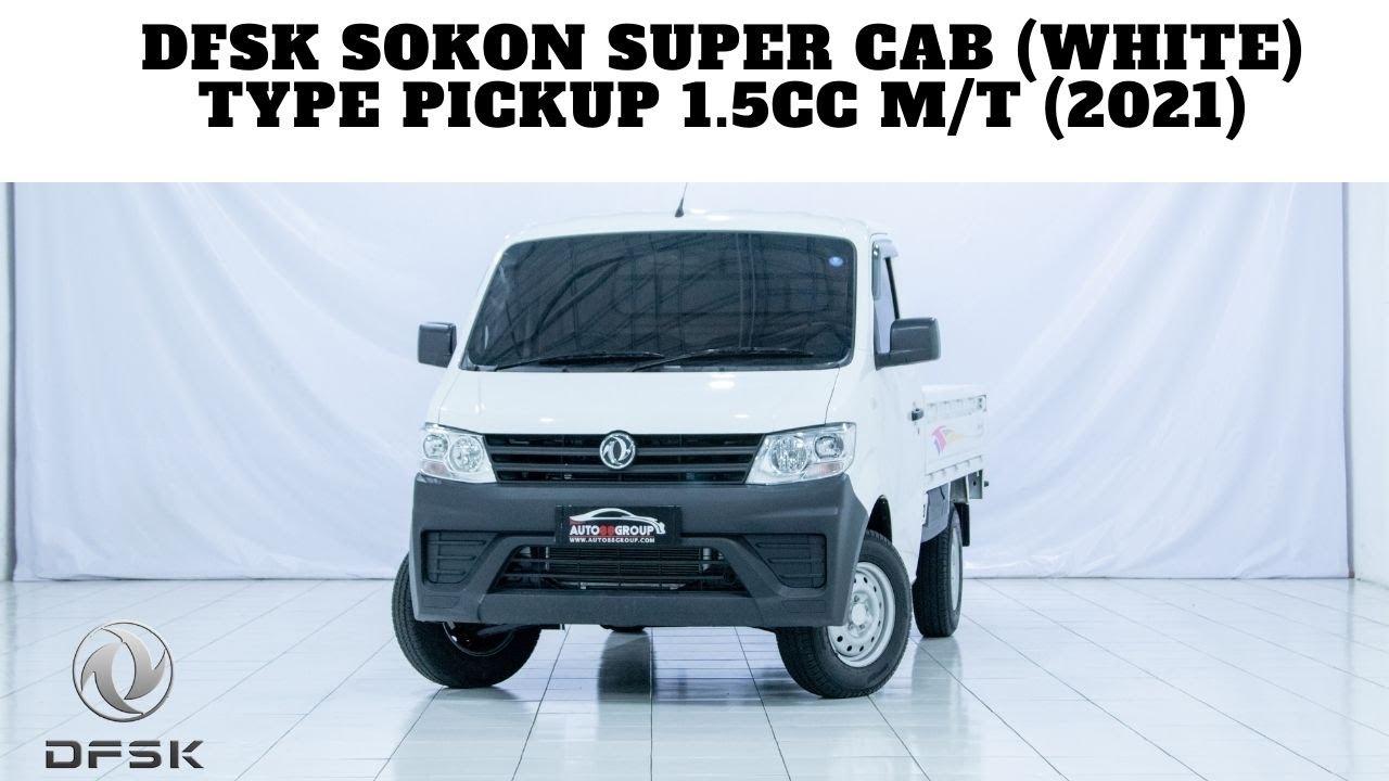 DFSK SOKON SUPER CAB (WHITE) TYPE PICKUP 1.5CC M/T (2021) - YouTube
