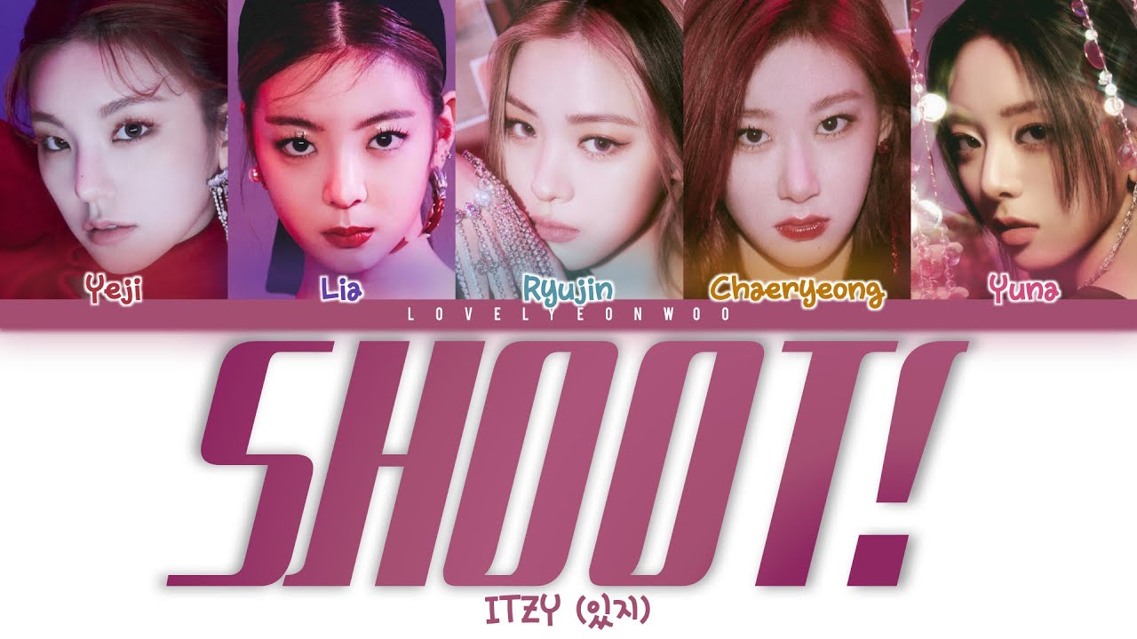 ITZY (있지) – SHOOT! Lyrics (Color Coded Han/Rom/Eng) - YouTube