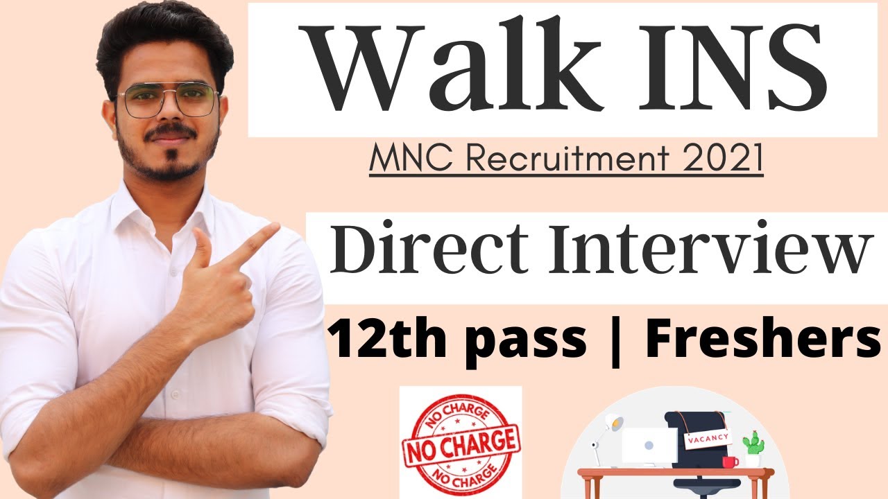 March 2021 Freshers Vacancy: 12th pass Direct Interview MNC jobs ...