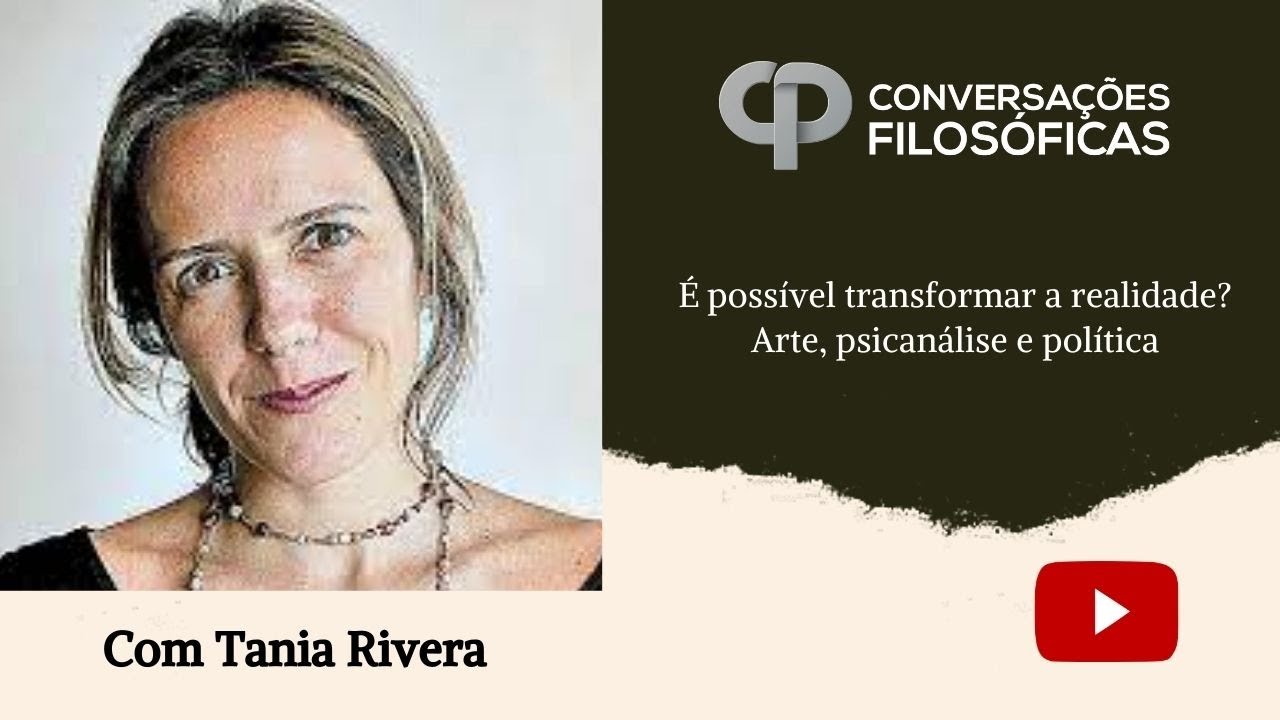 É possível transformar a realidade? Arte, psicanálise e política ...