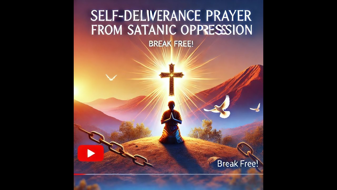 Self Deliverance Prayer from Satanic Oppression - YouTube