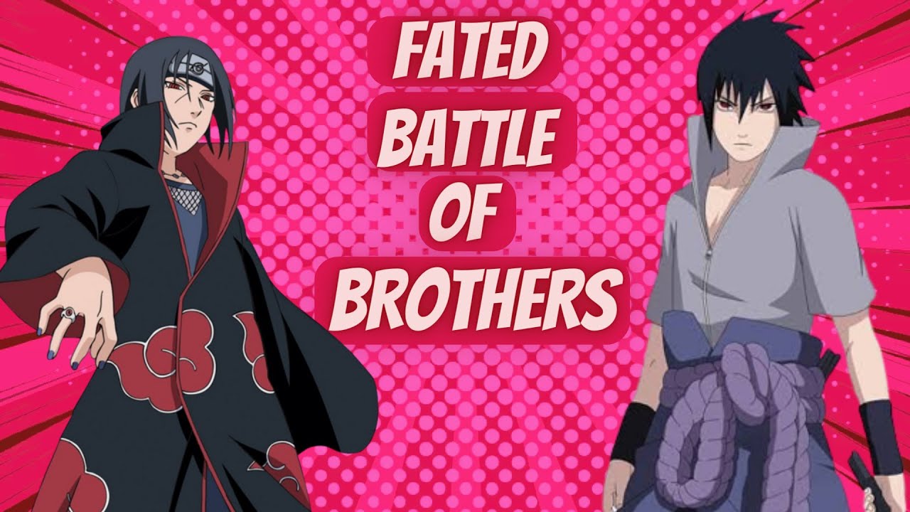 Naruto Shippuuden - Fated Battle Between Brothers ARC: Sasuke Vs Itachi ...