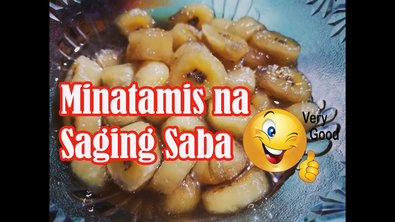 MINATAMIS NA SAGING SABA TAMIS DELICIOUS - YouTube