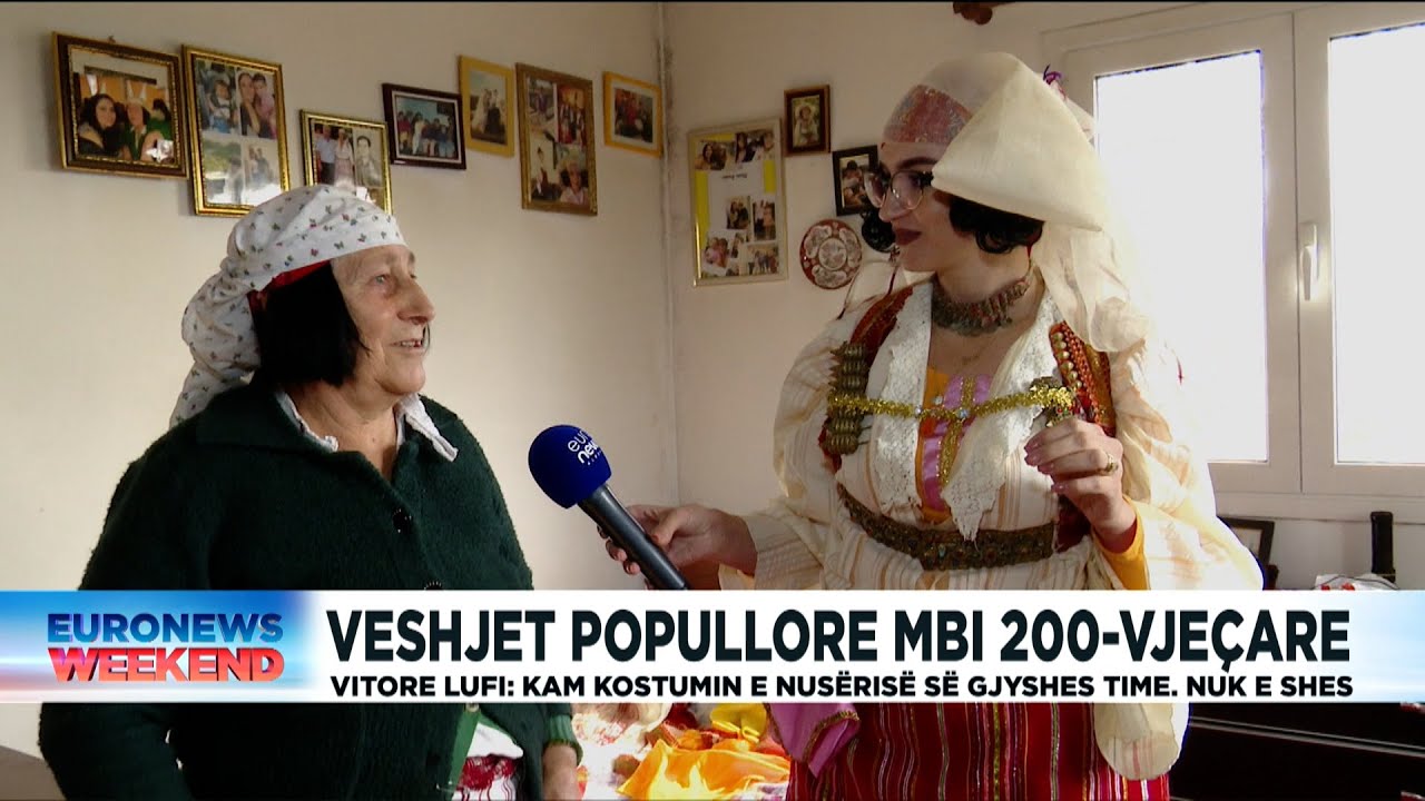 “Amanet mos t’i shesin”- Gruaja që ruan veshje popullore shqiptare 200 ...