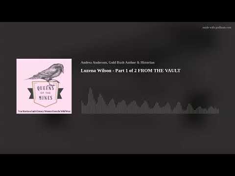 Luzena Wilson - Part 1 of 2 FROM THE VAULT - YouTube