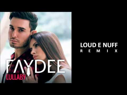 Faydee - Lullaby (Loud E Nuff Remix)
