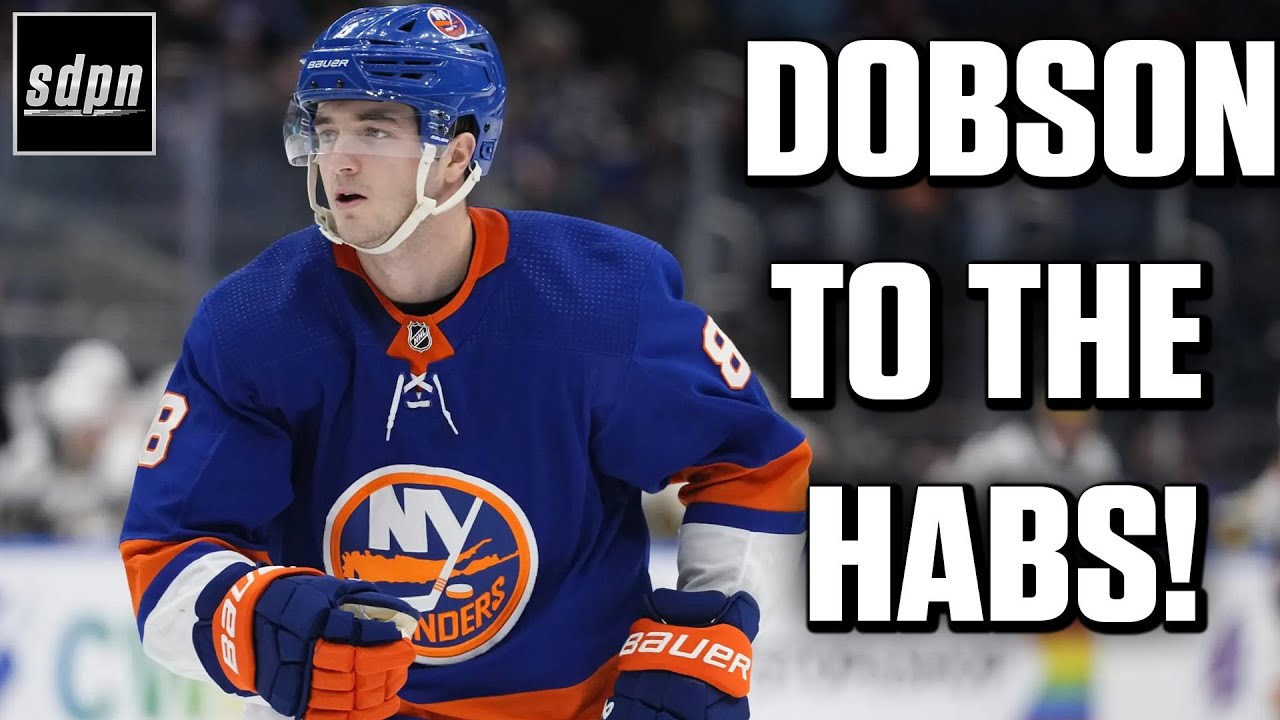 Montreal Canadiens Acquire Noah Dobson From Islanders w/ Steve Dangle ...