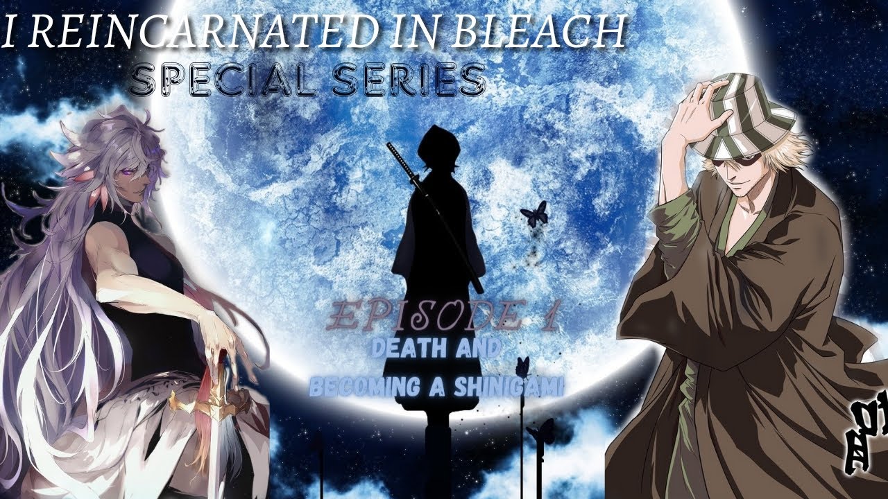 I reincarnated in Bleach(Texting Story) Episode 1 Death and becoming a ...