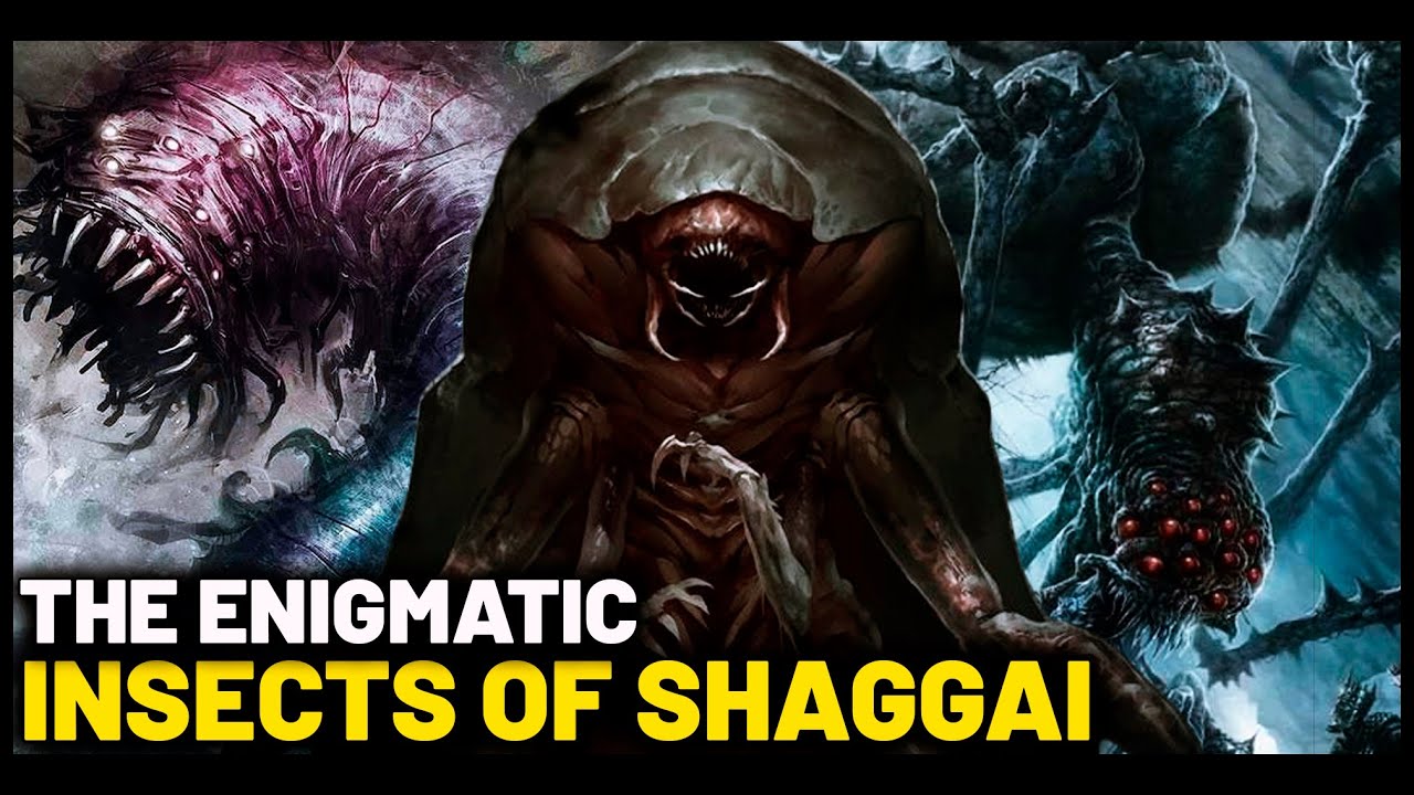 THE ENIGMATIC INSECTS OF SHAGGAI - LOVECRAFT MYTHOLOGY - YouTube
