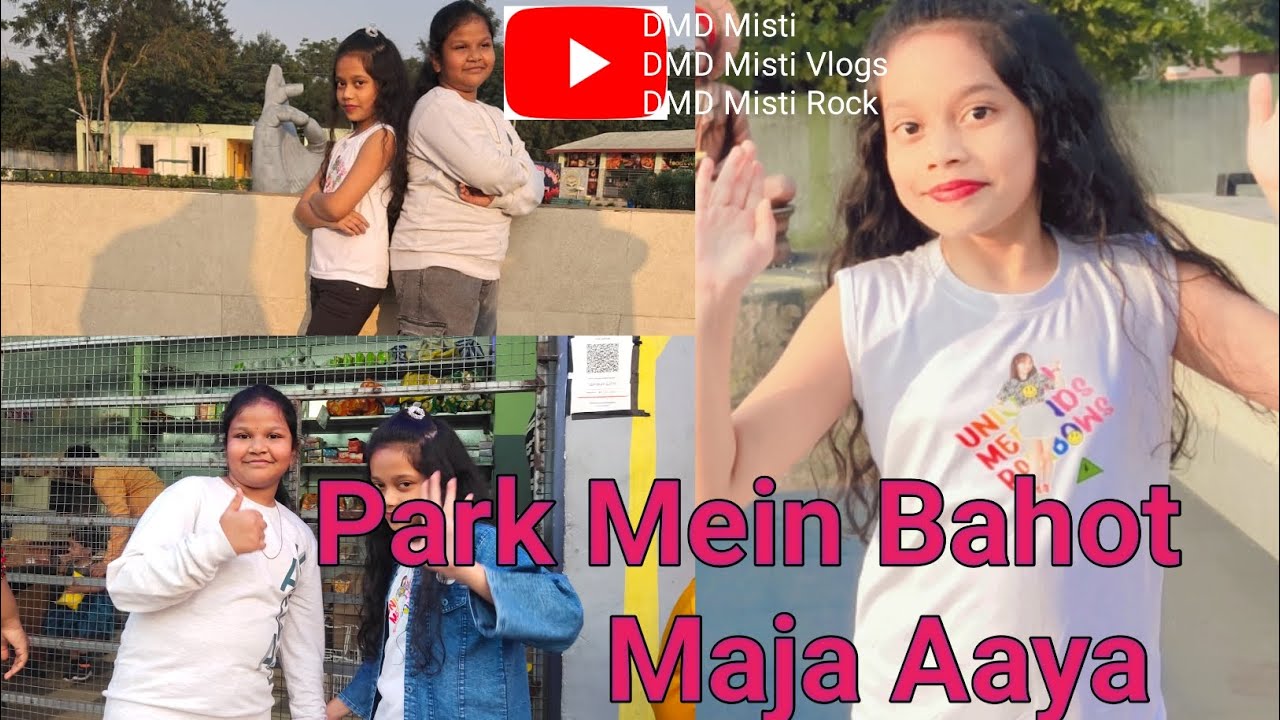 Park Mein Bahot Maja Aaya||DMD Misti #dmdmisti - YouTube