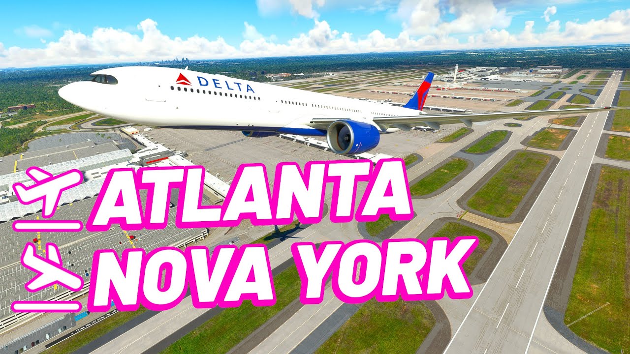 FLIGHT SIMULATOR 2020 | VOO de ATLANTA a NOVA YORK com A330neo da DELTA ...