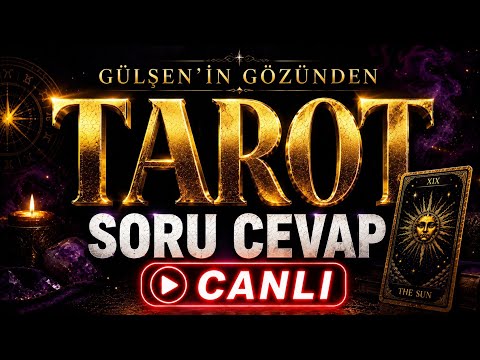 Tarot Soru Cevap ❤️ GÜLŞEN'İN GÖZÜNDEN kanalı canlı yayında